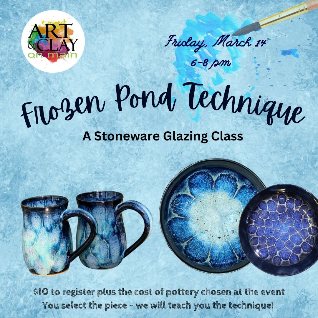 Frozen Pond - A Stoneware Glazing Technique Class (March 14) - Art & Clay on Main